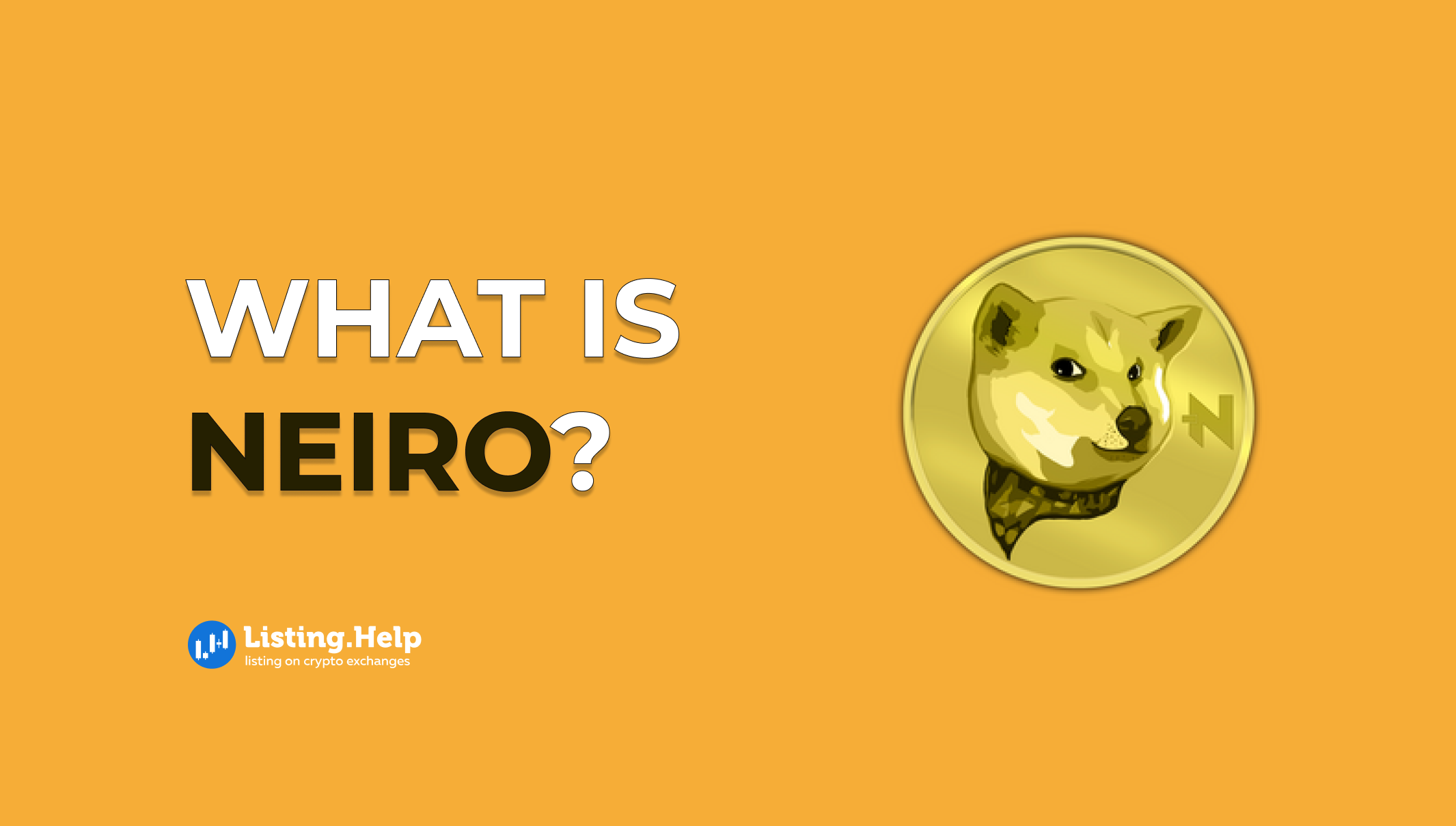 What Is Neiro (NEIRO)? - Listing.Help | #1 Exchange Listing Agency
