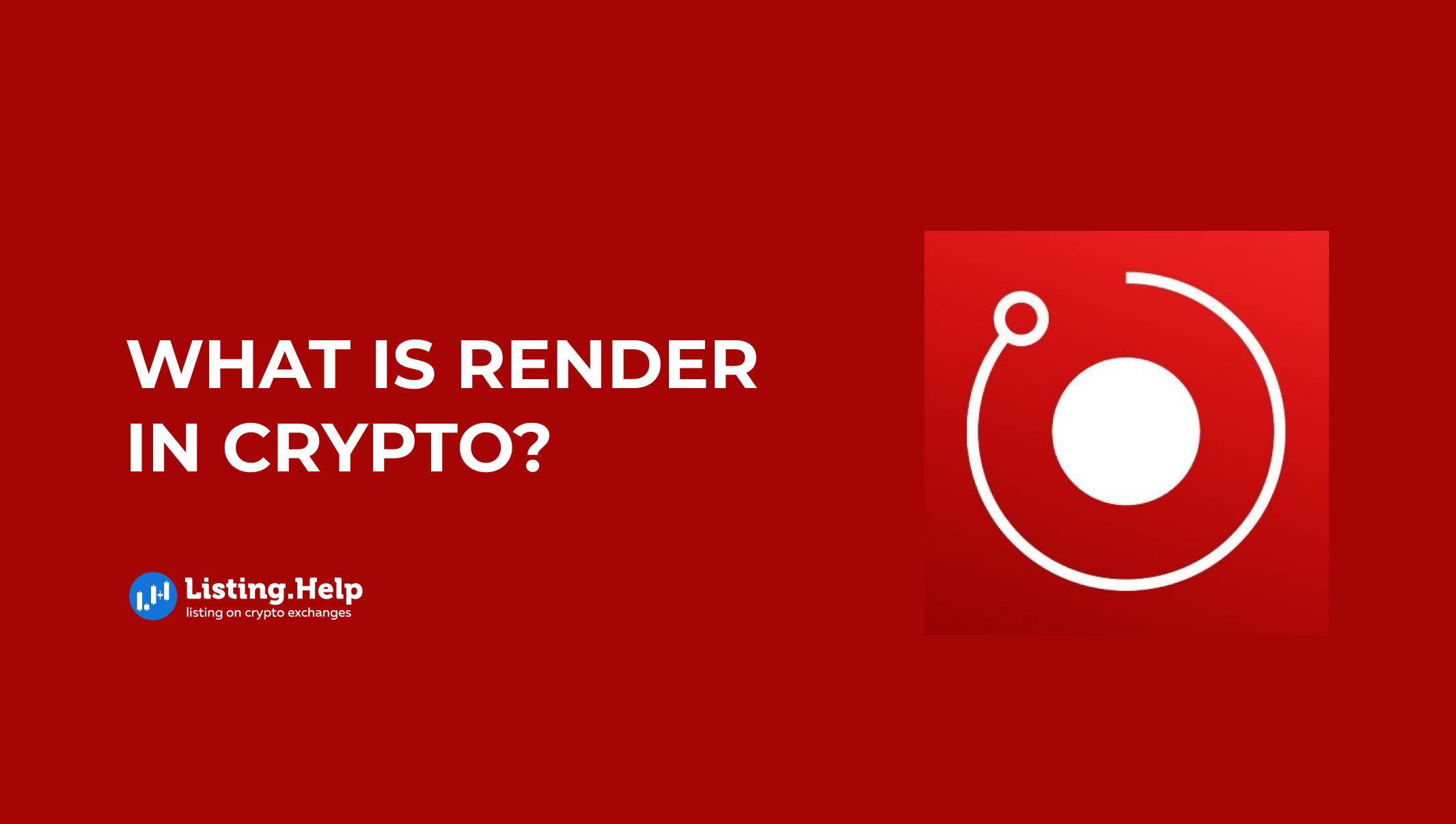 What Is Render (RNDR)? - Listing.Help | #1 Exchange Listing Agency