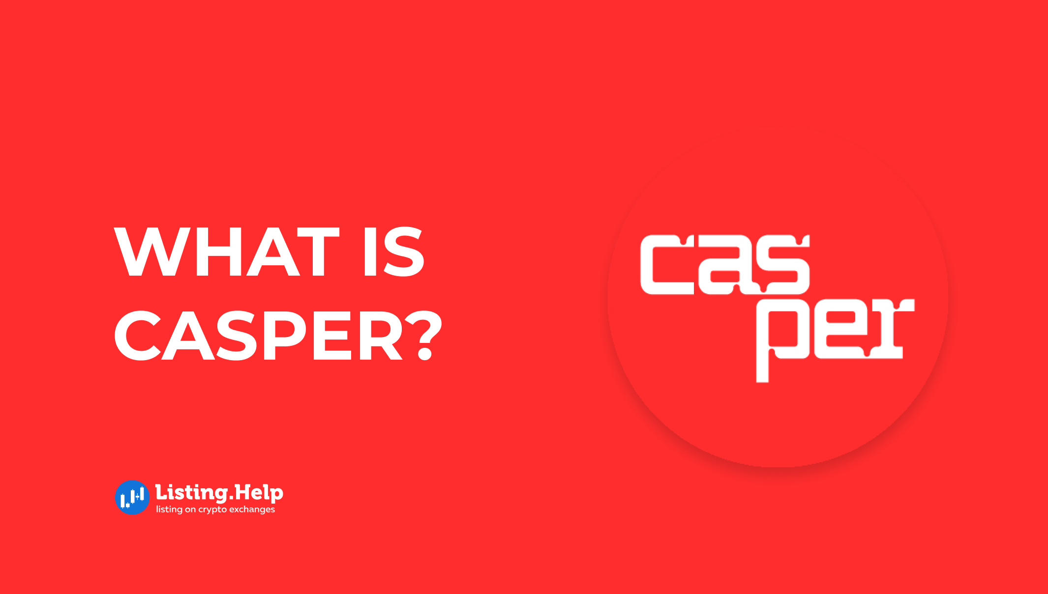 What is Casper (CSPR)? - Listing.Help | #1 Exchange Listing Agency