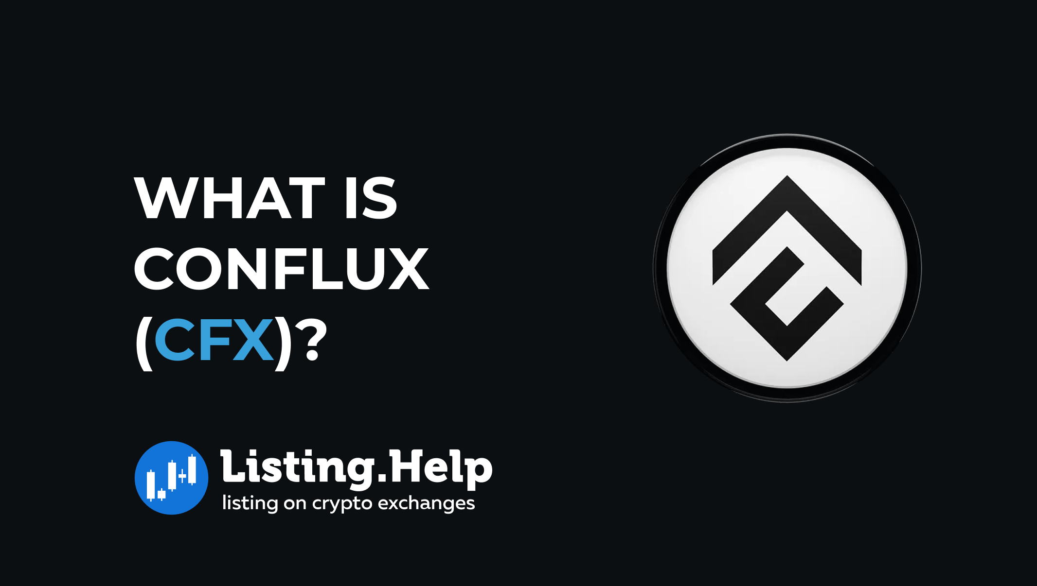What is Conflux (CFX)? - Listing.Help | #1 Exchange Listing Agency
