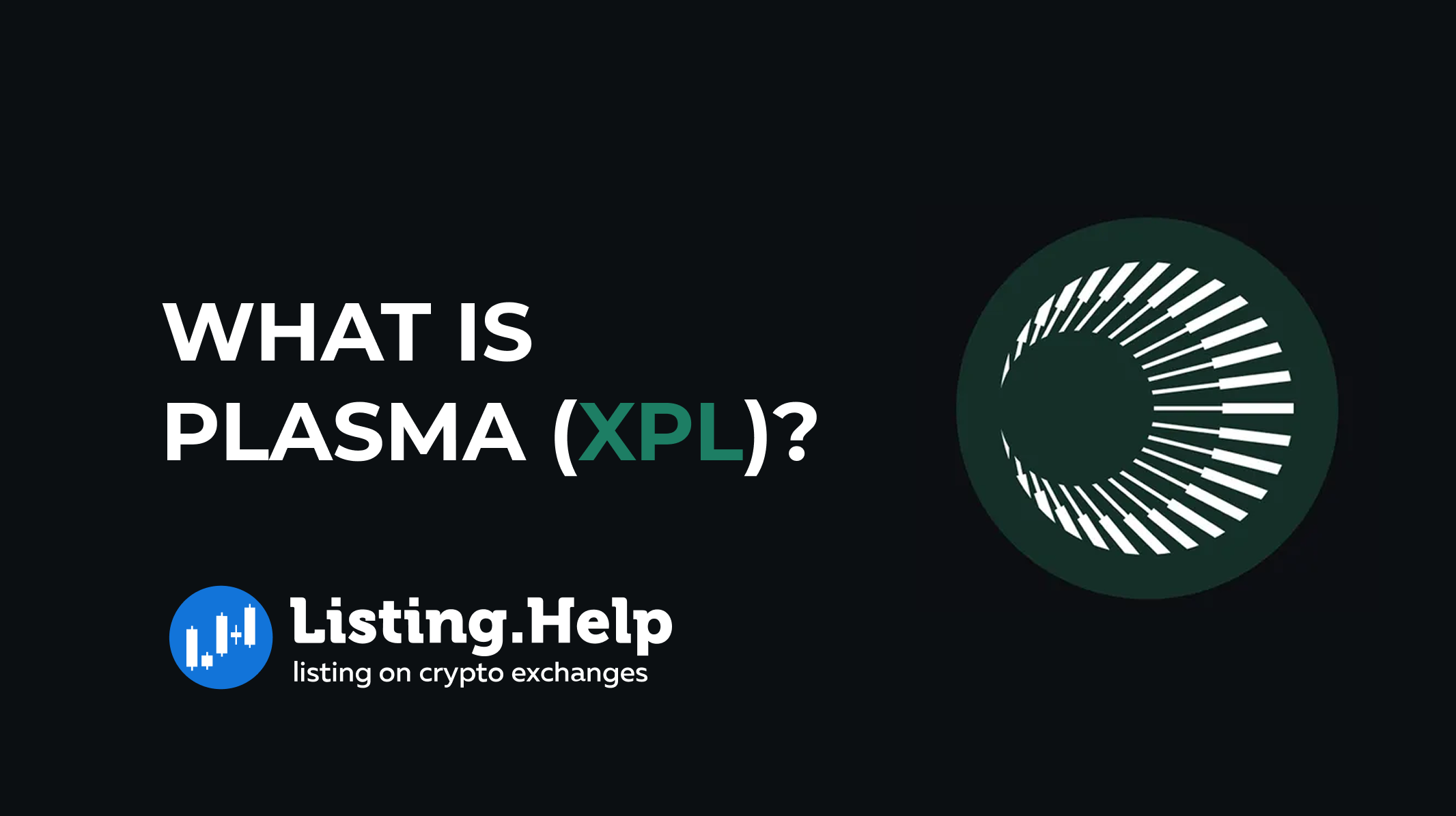 What is Plasma (XPL)? - Listing.Help | #1 Exchange Listing Agency