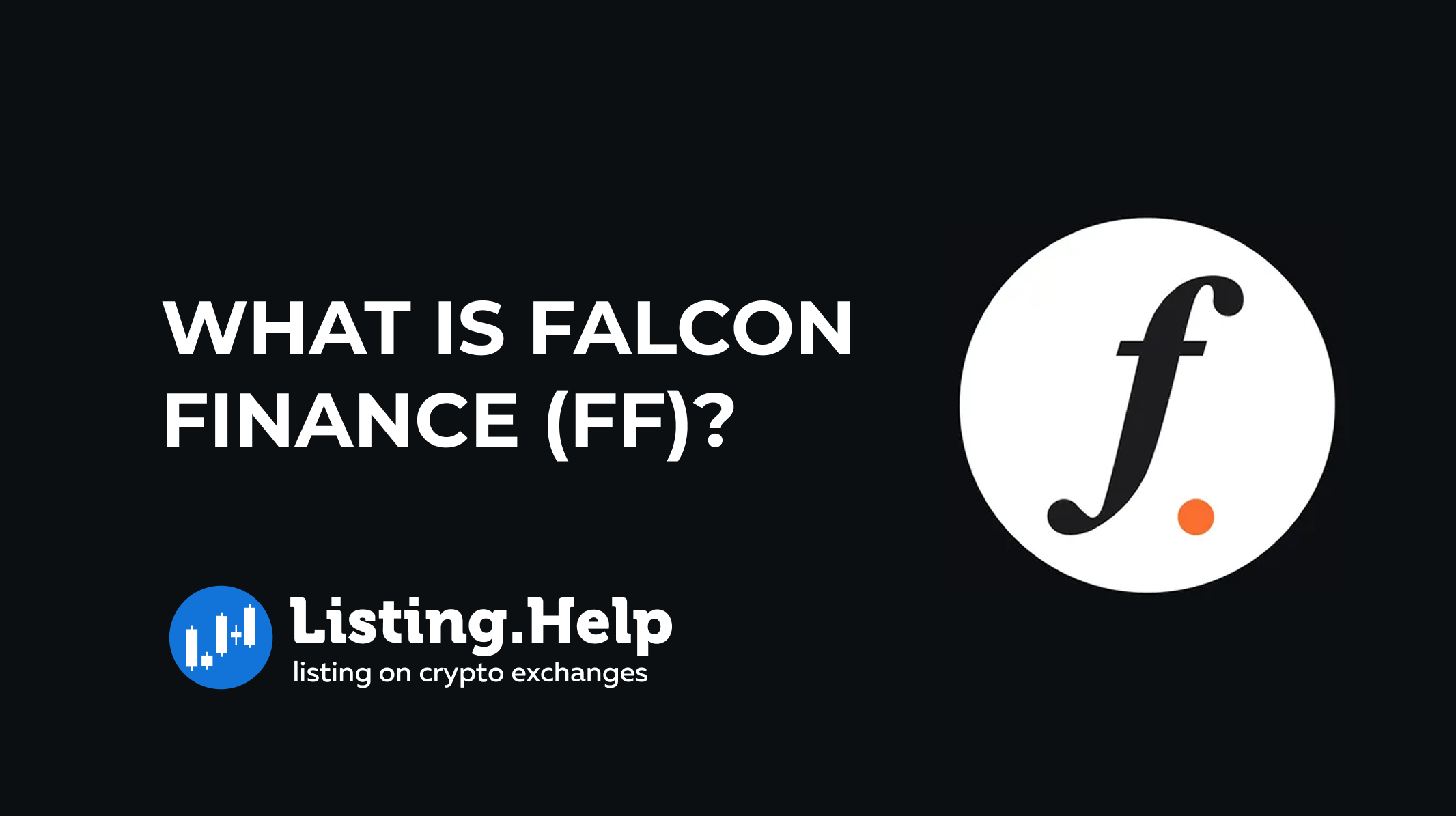 What is Falcon Finance (FF)? - Listing.Help | #1 Exchange Listing Agency